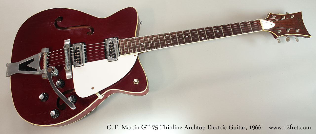 1966 C. F. Martin GT-75 Thinline Archtop Electric Guitar | archive ...